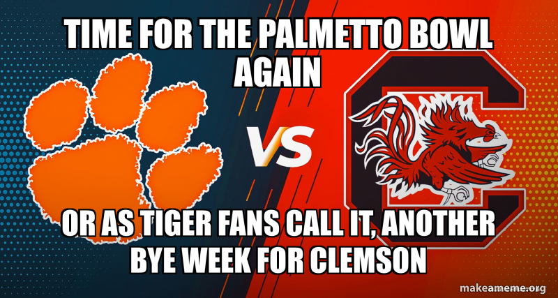 Time for the palmetto bowl again Or as Tiger fans call it, another bye ...