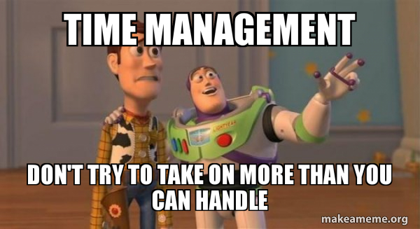 time management don't try to take on more than you can handle - Buzz ...