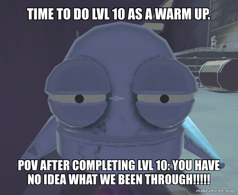 Time to do lvl 10 as a warm up. POV after completing lvl 10: you have ...
