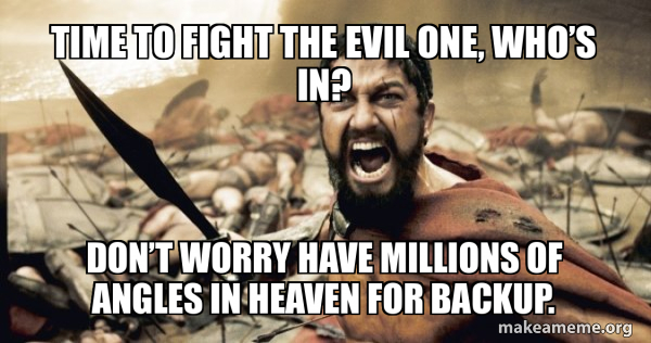 Time to fight the evil one, who’s in? Don’t worry have millions of ...