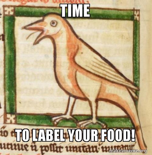 Time To Label Your Food! Meme Generator