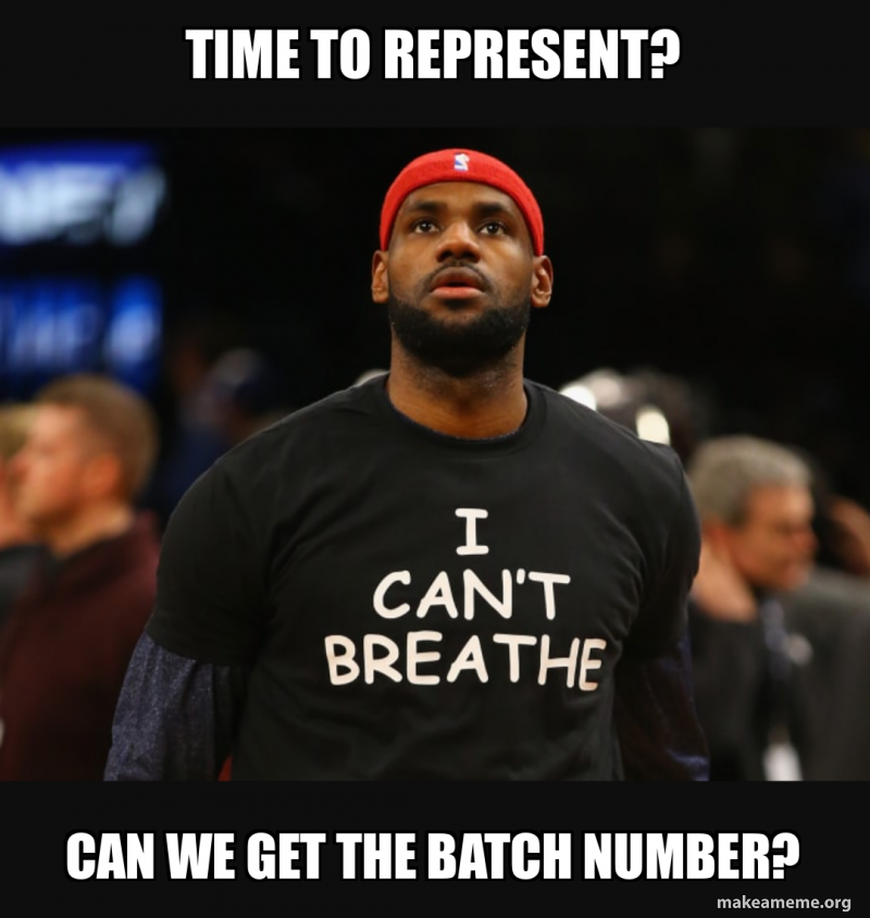 Time to represent? Can we get the batch number? Meme Generator