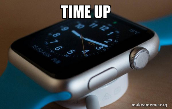 Time up - Apple Watch Meme Generator