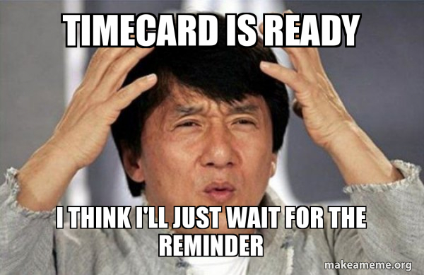 Time Card Memes 10 Timesheet Memes To Keep Your Team On Track