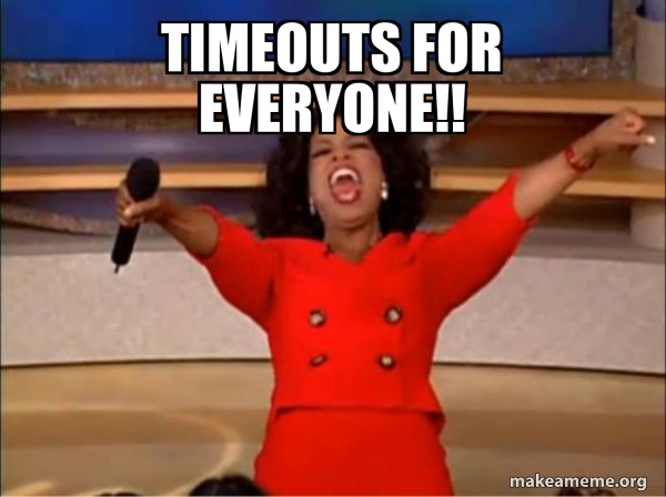 Timeouts for everyone!! - Oprah Winfrey - You Get a Car Meme Generator