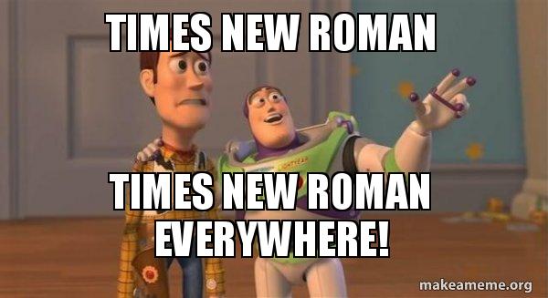 Times New Roman Times New Roman everywhere! - Buzz and Woody (Toy Story ...