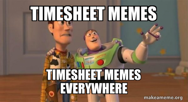 Timesheet memes Timesheet memes everywhere - Buzz and Woody (Toy Story ...