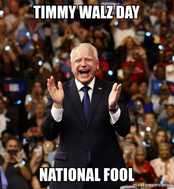 Timmy walz day national fool - Happy Tim Walz Meme Generator