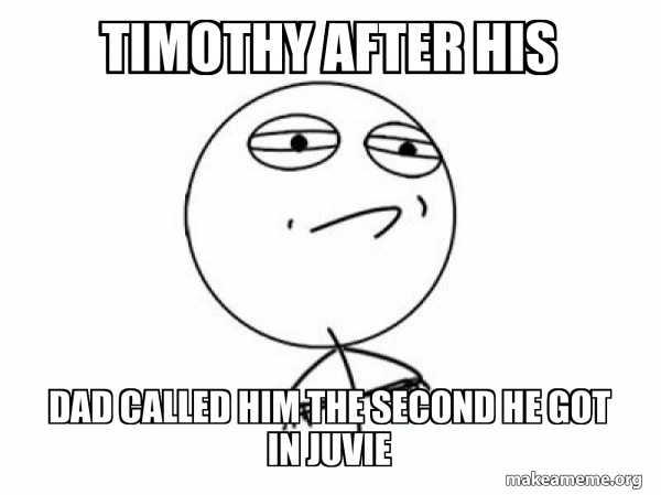 timothy after his dad called him the second he got in juvie - Challenge ...