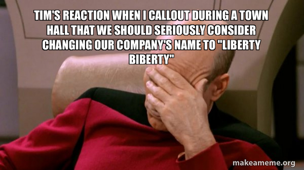 Tim's reaction when I callout during a Town Hall that we should ...