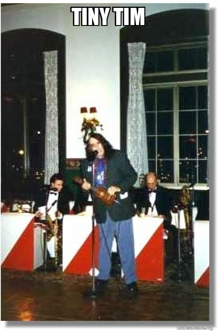 TINY TIM Meme Generator
