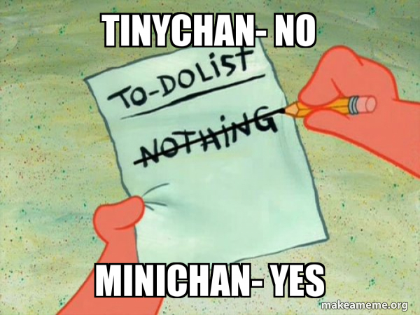 Tinychan- NO Minichan- YES - TO-DO List Meme Generator