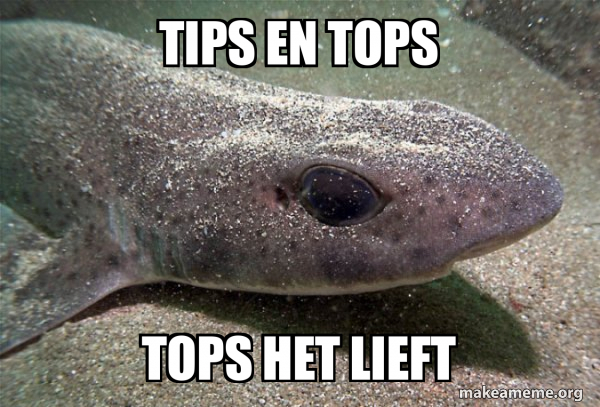 Tips en Tops Tops het lieft - Dirty Joke Dogfish Meme Generator