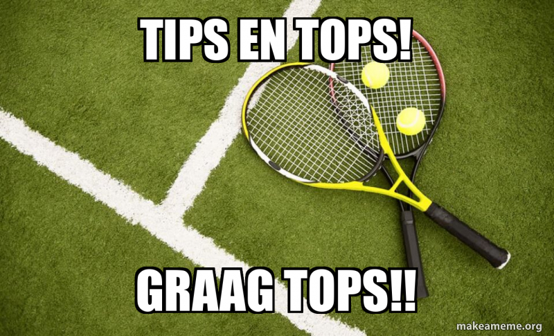 Tips en Tops! Graag Tops!! Meme Generator