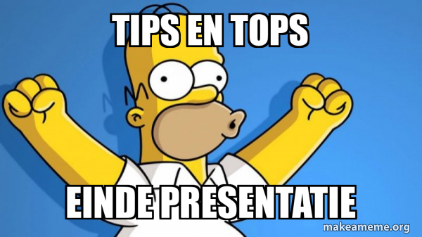 TIPS EN TOPS EINDE PRESENTATIE - Happy Homer Meme Generator