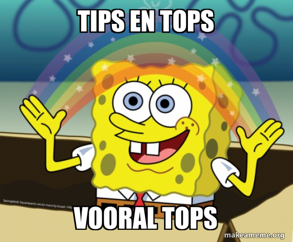 tips en tops vooral tops - Rainbow SpongeBob Meme Generator