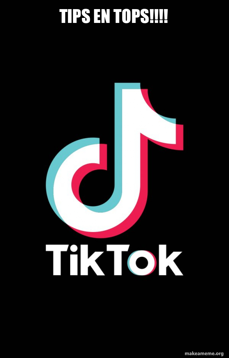 TIPS EN TOPS!!!! - TikTok Meme Generator