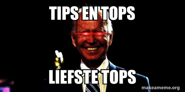 Tips en Tops Liefste Tops - Dark Brandon Meme Generator