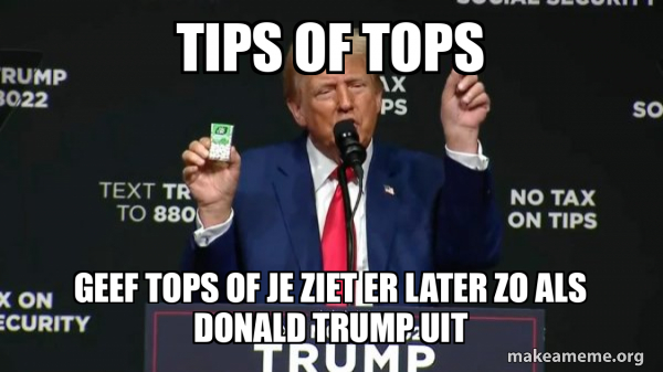 tips of tops geef tops of je ziet er later zo als donald trump uit ...