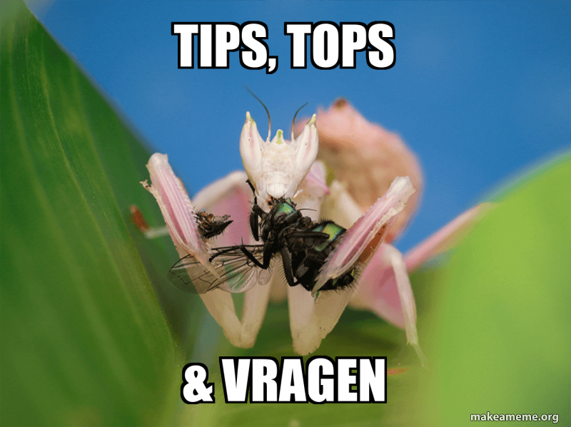 tips, tops & vragen Meme Generator