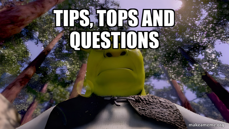 tips, tops and questions Meme Generator