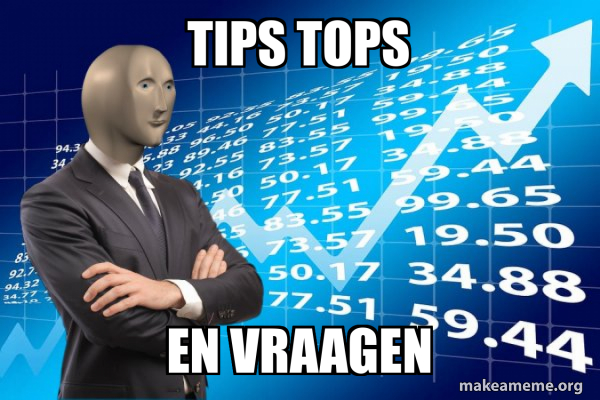 tips tops en vraagen - Stonks Only Go Up Meme Generator