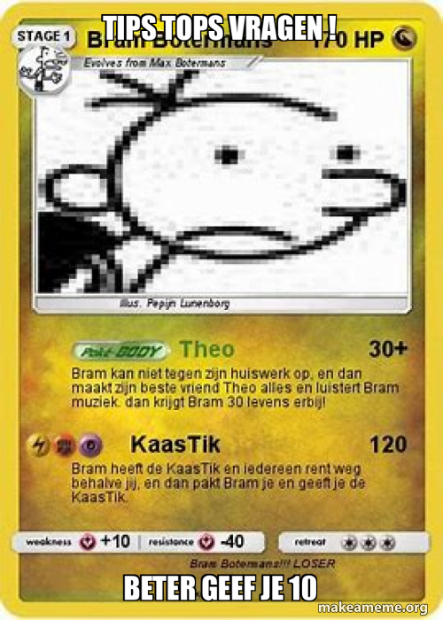 TIPS TOPS VRAGEN ! BETER GEEF JE 10 Meme Generator