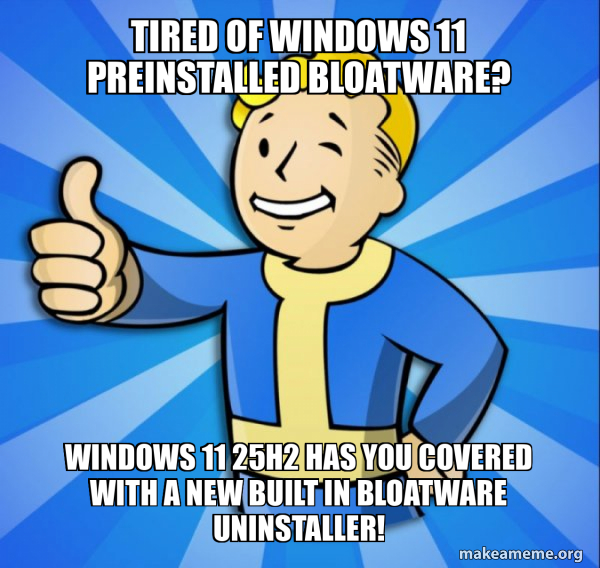 Tired of Windows 11 Preinstalled bloatware? Windows 11 25H2 has you ...