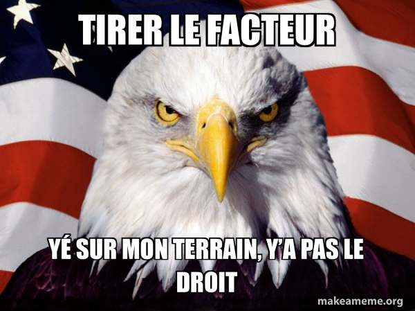 Tirer le facteur Yé sur mon terrain, y’a pas le droit - American Pride ...