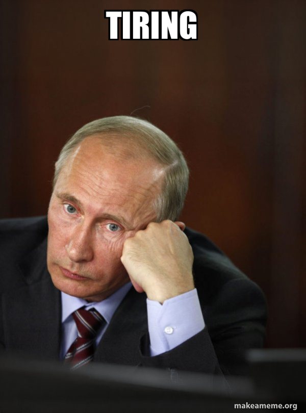 tiring - Contemplative Putin Meme Generator