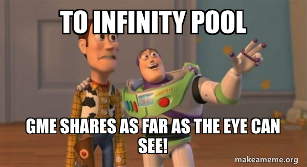 To Infinity pool GME shares as far as the eye can see! - Buzz and Woody ...