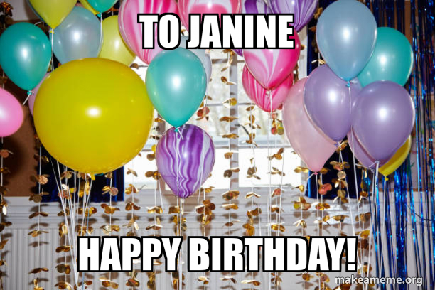 To Janine Happy Birthday! Meme Generator