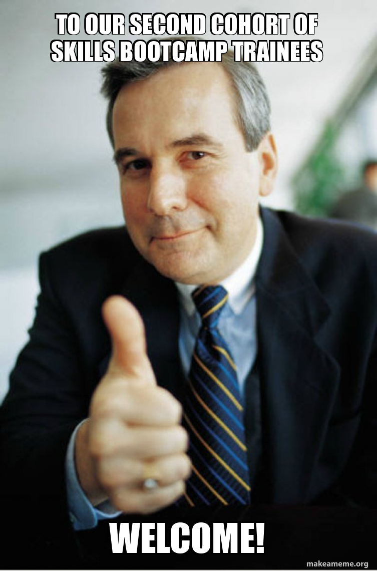 To our second cohort of skills bootcamp trainees WELCOME! - Good Guy ...