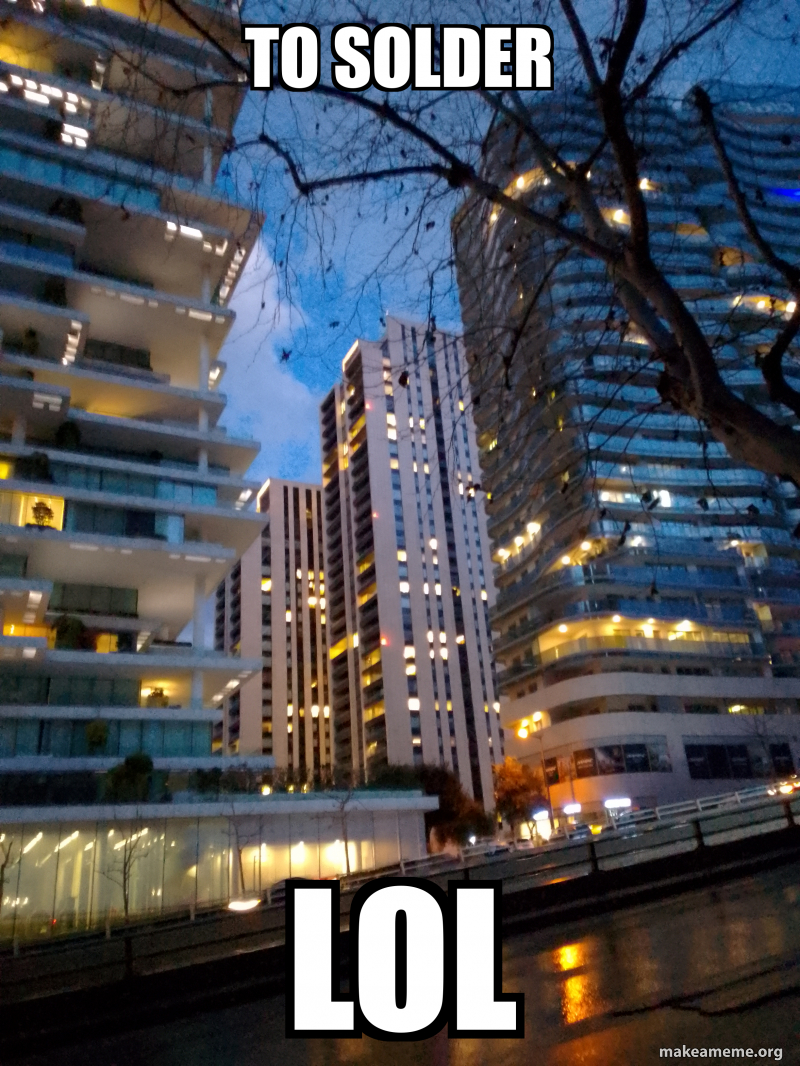 To solder LOL - to solder Meme Generator