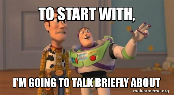 To start with, I'm going to talk briefly about - Buzz and Woody (Toy ...