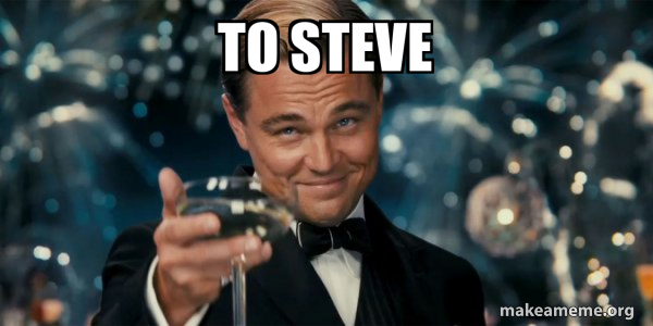 To Steve - Great Gatsby Reaction - Leonardo DiCaprio Toast Meme Generator