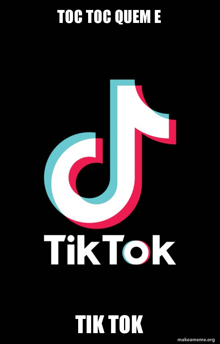 toc toc quem e tik tok - TikTok Meme Generator