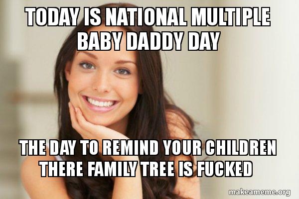 Multiple Baby Daddy Memes Baby Mama Baby Daddy Drama Meme Generator