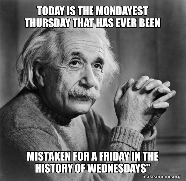 Today is the Mondayest Thursday that has ever been mistaken for a ...