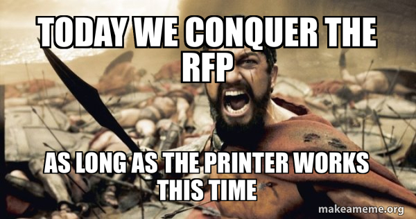 Today we conquer the RFP As long as the printer works this time - The ...