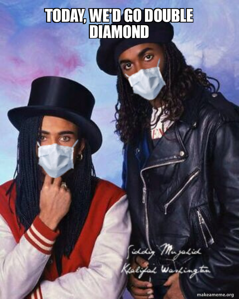 today, we'd go DOUBLE DIAMOND Meme Generator