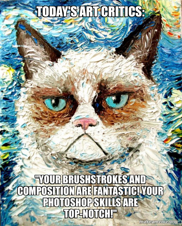 Today's Art Critics: "Your brushstrokes and composition are fantastic ...