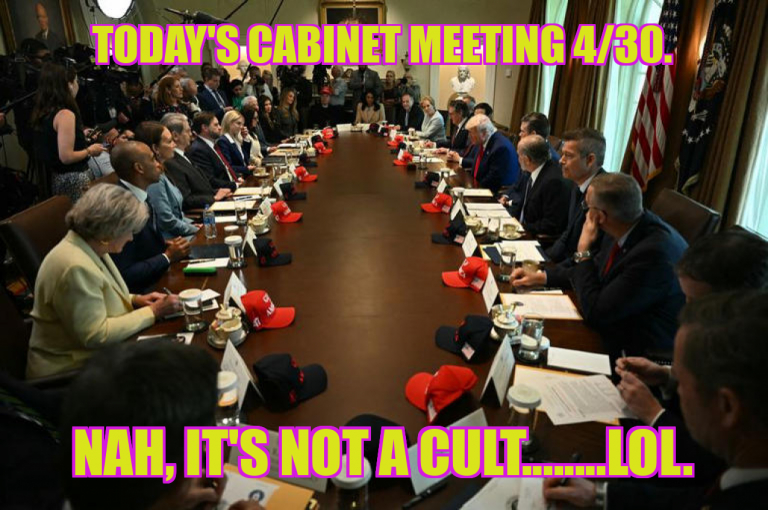 today's cabinet meeting 4/30. nah, it's not a cult........lol. Meme ...