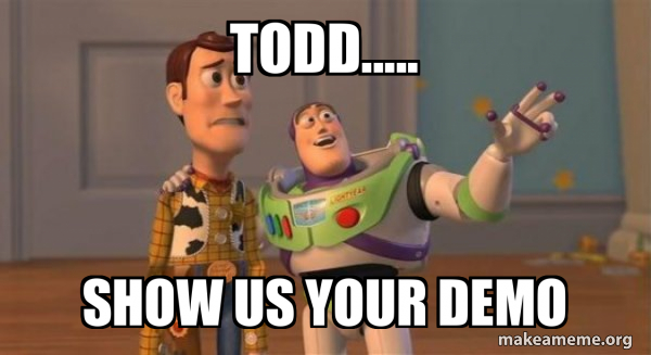 Todd..... show us your demo - Buzz and Woody (Toy Story) Meme Meme ...