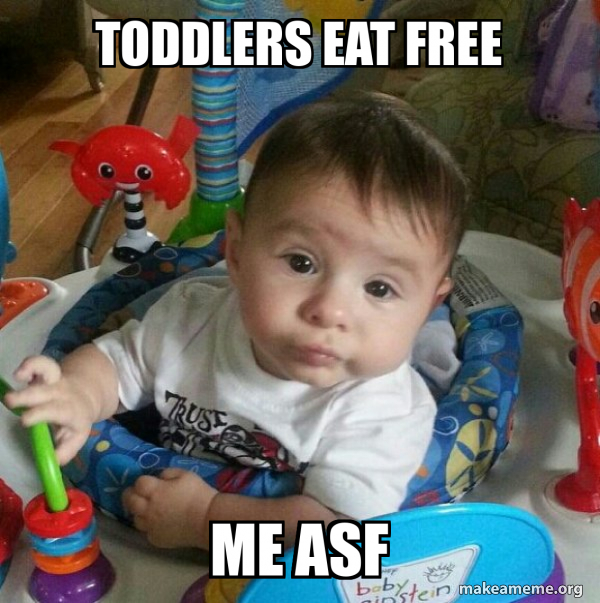toddlers eat free me asf - 'Whatever' Kid Meme Generator