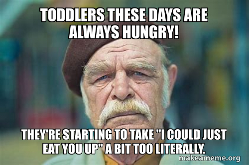 Toddlers these days are always hungry! They're starting to take "I ...