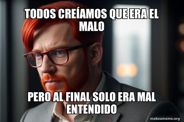 Todos creíamos que era el malo Pero al final solo era mal entendido ...