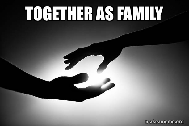 Together as family Meme Generator
