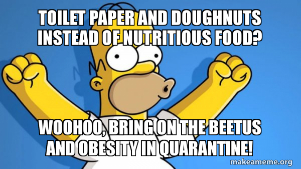 toilet paper and doughnuts instead of nutritious food? woohoo, bring on ...