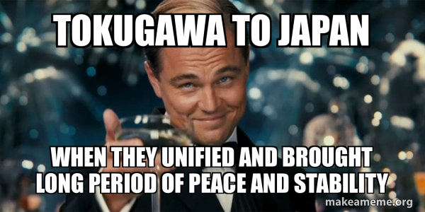 Tokugawa to japan when they unified and brought long period of peace ...